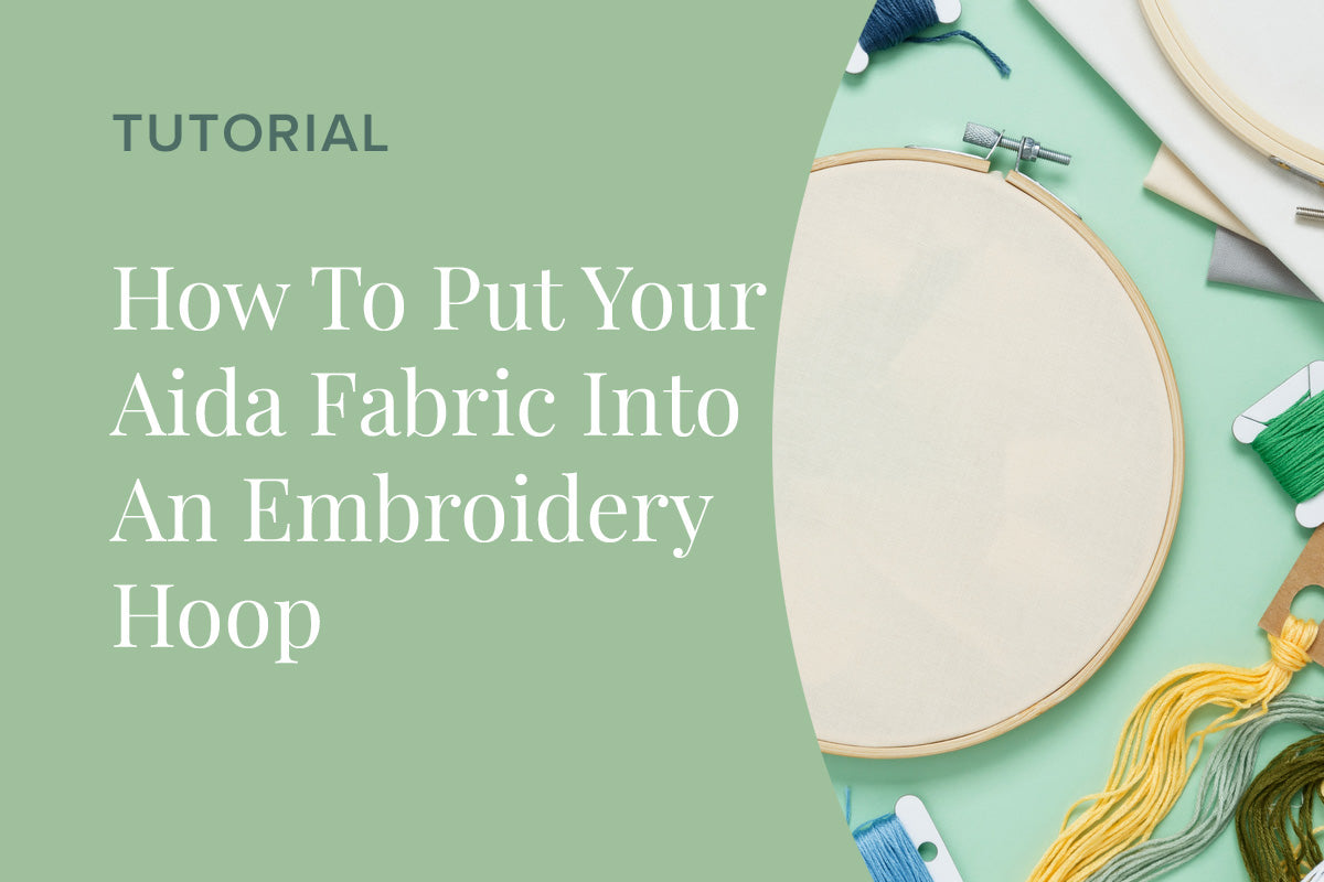 How To Put Your Aida Fabric Into An Embroidery Hoop